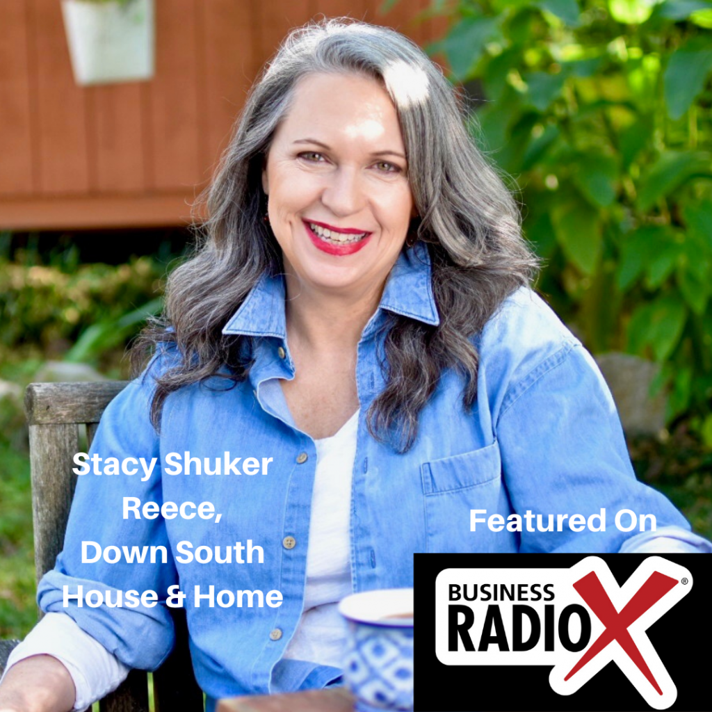 Stacy Reece, Down South House & Home - Business RadioX