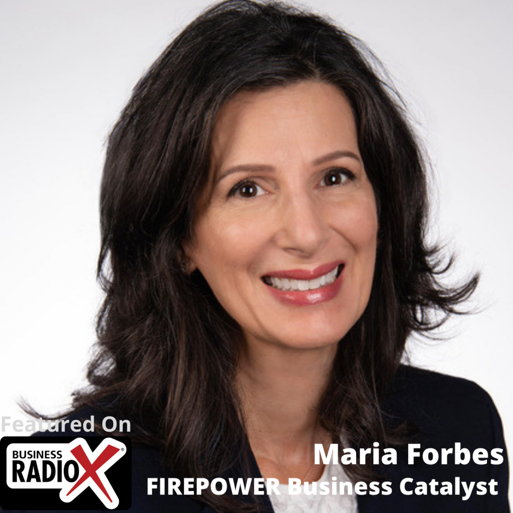 Maria Forbes, FIREPOWER Business Catalyst, LLC - Business RadioX
