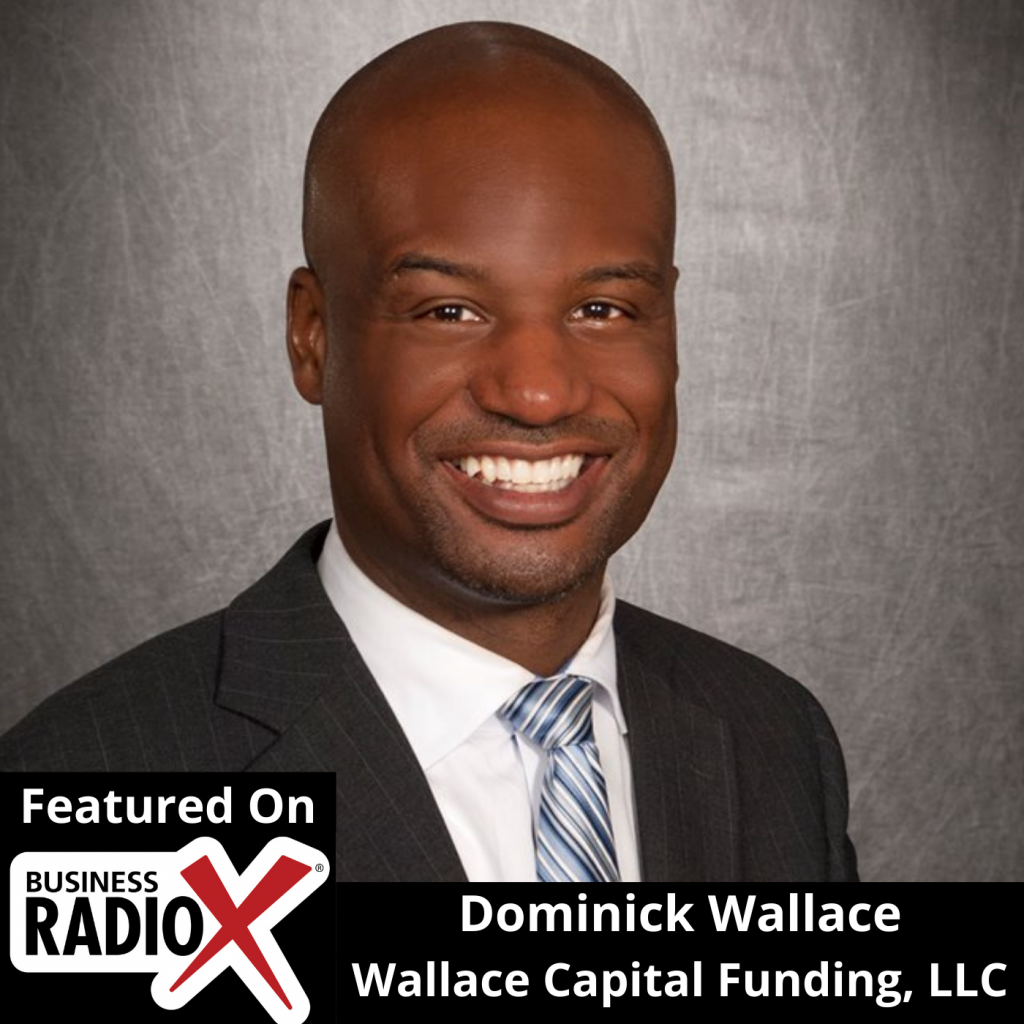 Dominick Wallace, Wallace Capital Funding, LLC - Business RadioX