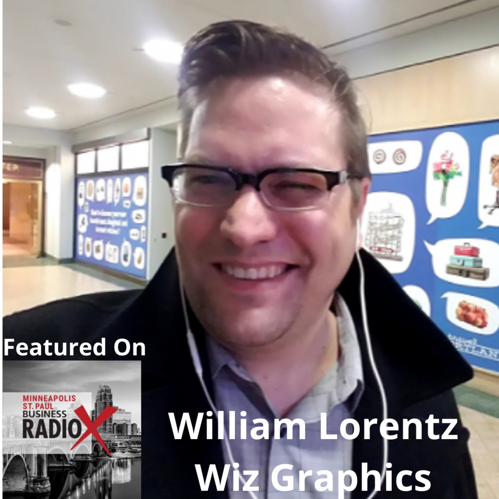 William Lorentz, Wiz Graphics - Business RadioX