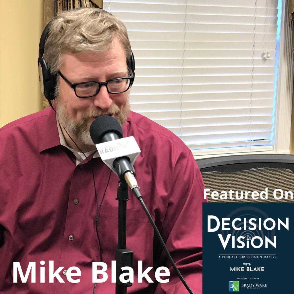 Decision Vision Episode 144: Should I Be Thankful? – Mike Blake, Brady Ware & Company