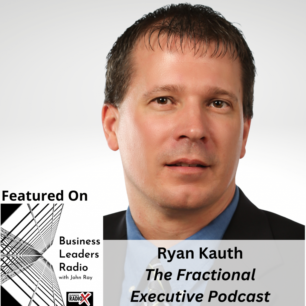Ryan Kauth, Kauth & Associates, and Host of The Fractional Executive ...