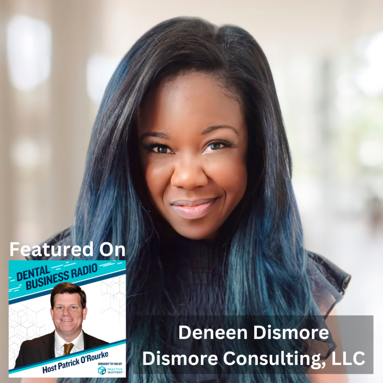 Dental Patient Acquisition, with Deneen Dismore, Dismore Consulting ...