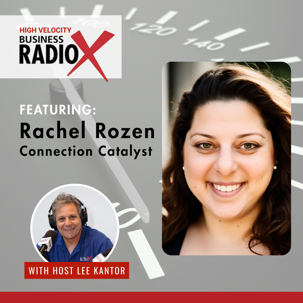 Rachel Rozen With Connection Catalyst - Business RadioX